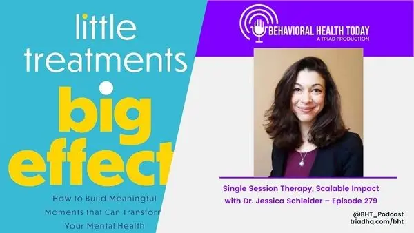 Behavioral Health Today Single Session Therapy, Scalable Impact with Dr ...